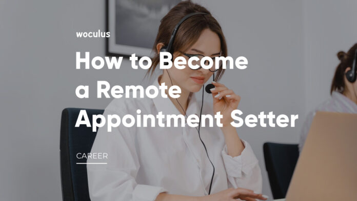 How to Become a Remote Appointment Setter
